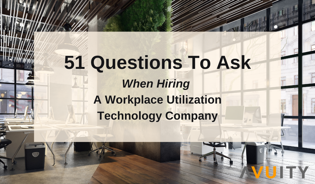 51 Questions to Ask When Hiring A Workplace Utilization Tech Company